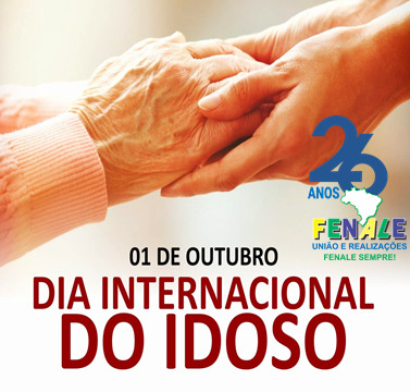1 de outubro dia internacional do idoso | FENALE